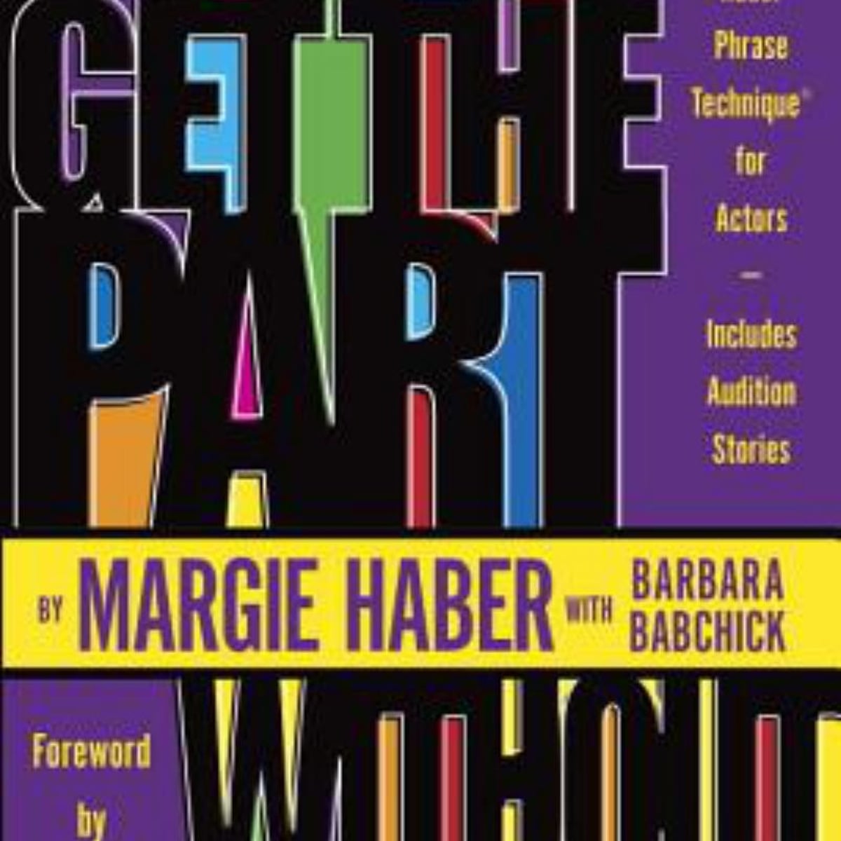 How to Get the Part... Without Falling Apart! by Margie Haber, Barbara ...