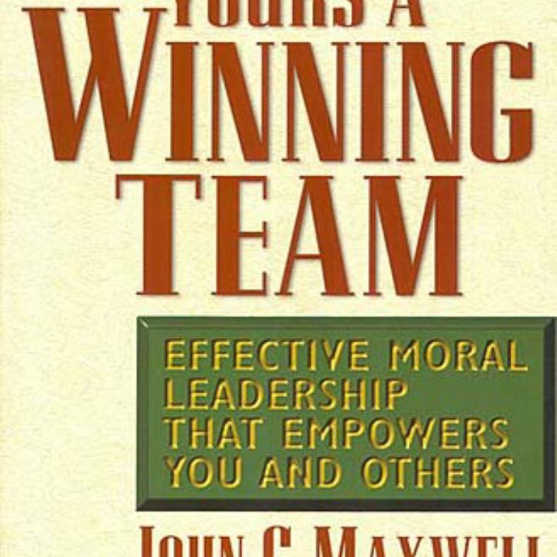Make Yours a Winning Team by John C. Maxwell