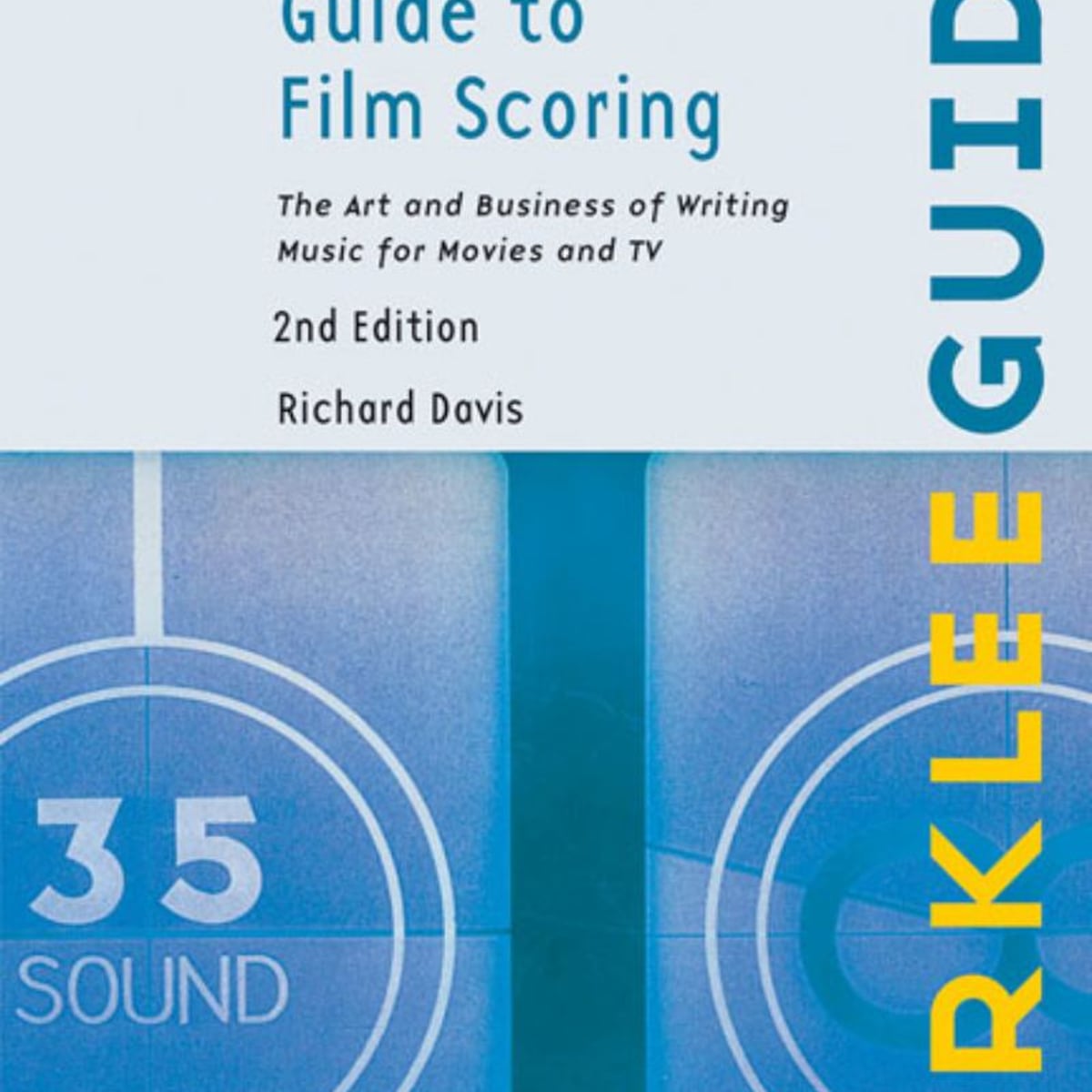 Complete Guide to Film Scoring by Richard Davis