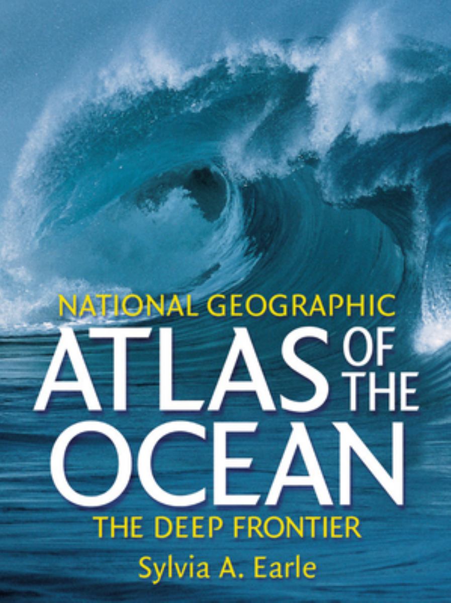 National Geographic Atlas of the Ocean by Sylvia A. Earle