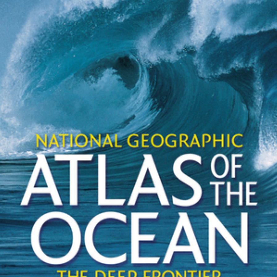 National Geographic Atlas of the Ocean by Sylvia A. Earle