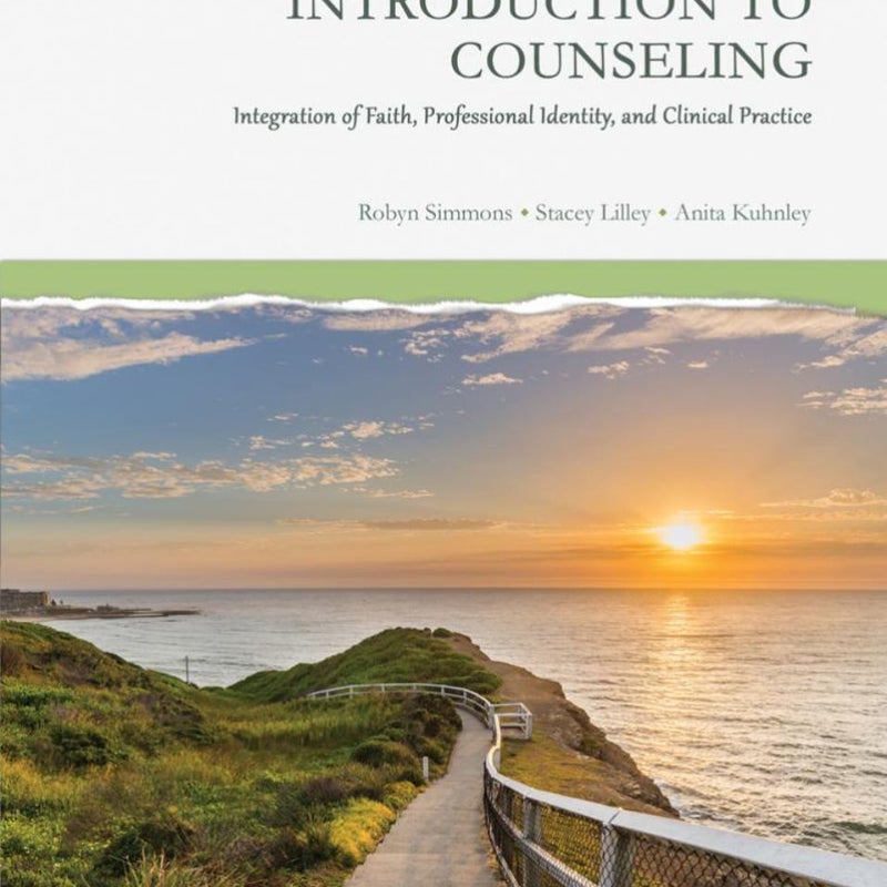 Introduction to Counseling: Integration of Faith, Professional Identity ...