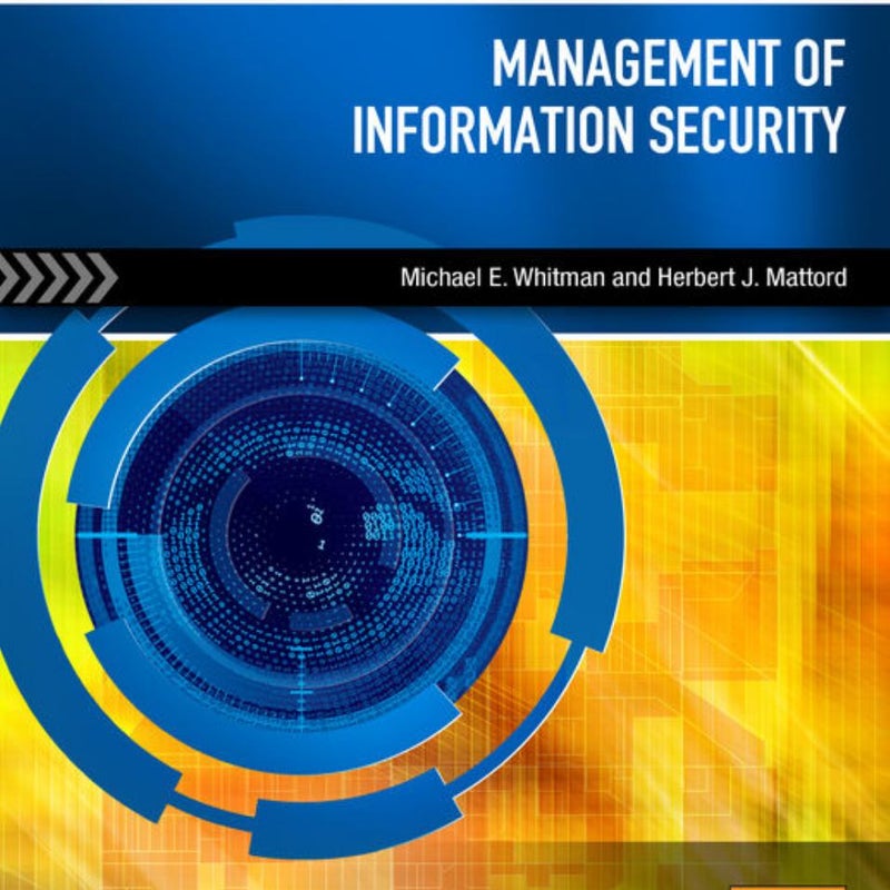 Management of Information Security by Michael E. Whitman, Herbert J ...