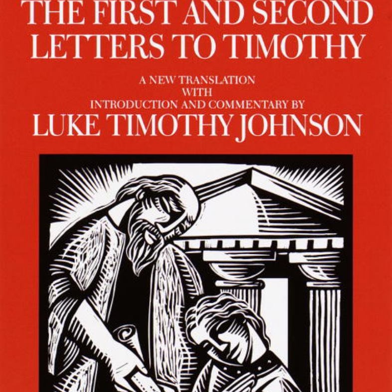 The First and Second Letters to Timothy by Luke Timothy Johnson