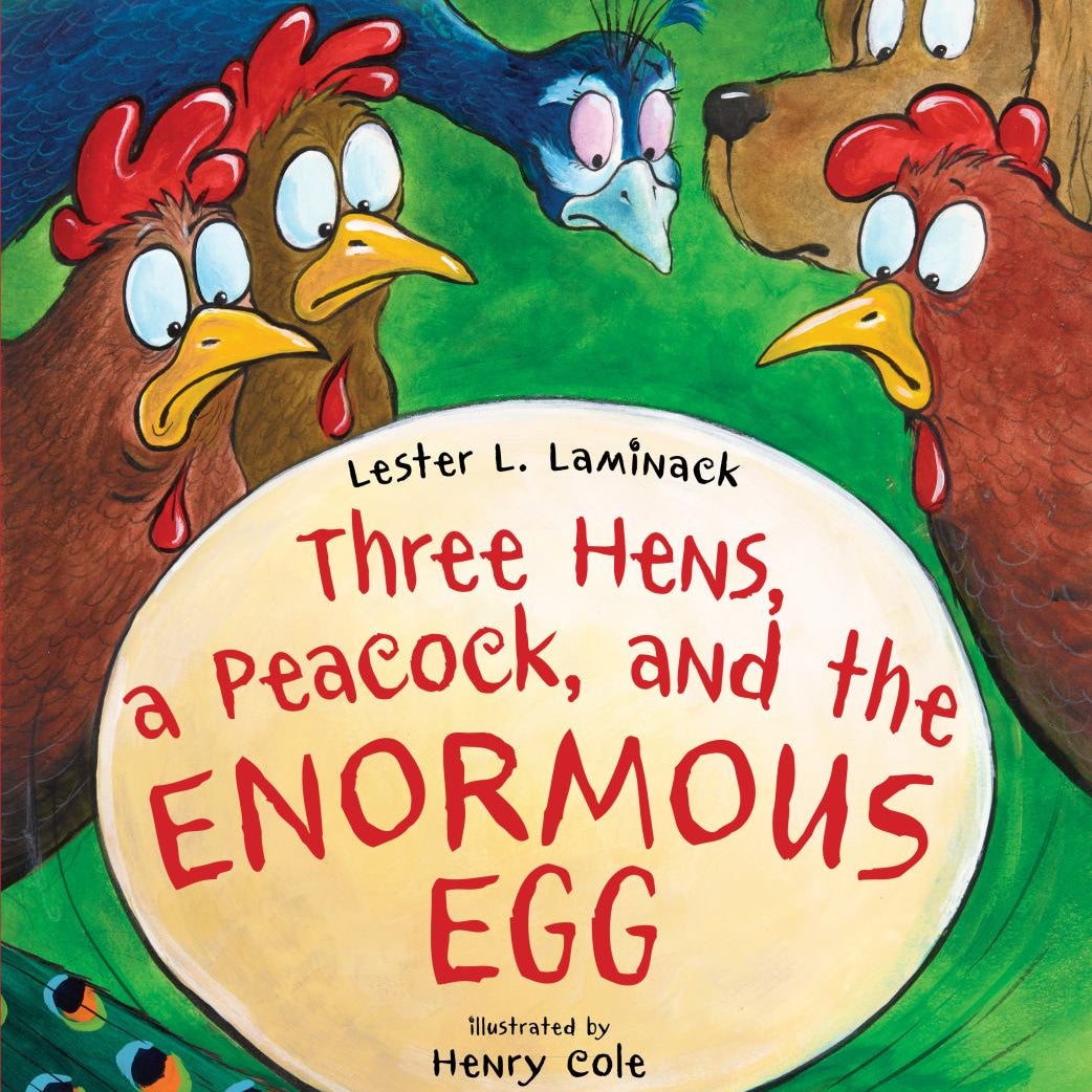 Three Hens, a Peacock, and the Enormous Egg by Lester L. Laminack