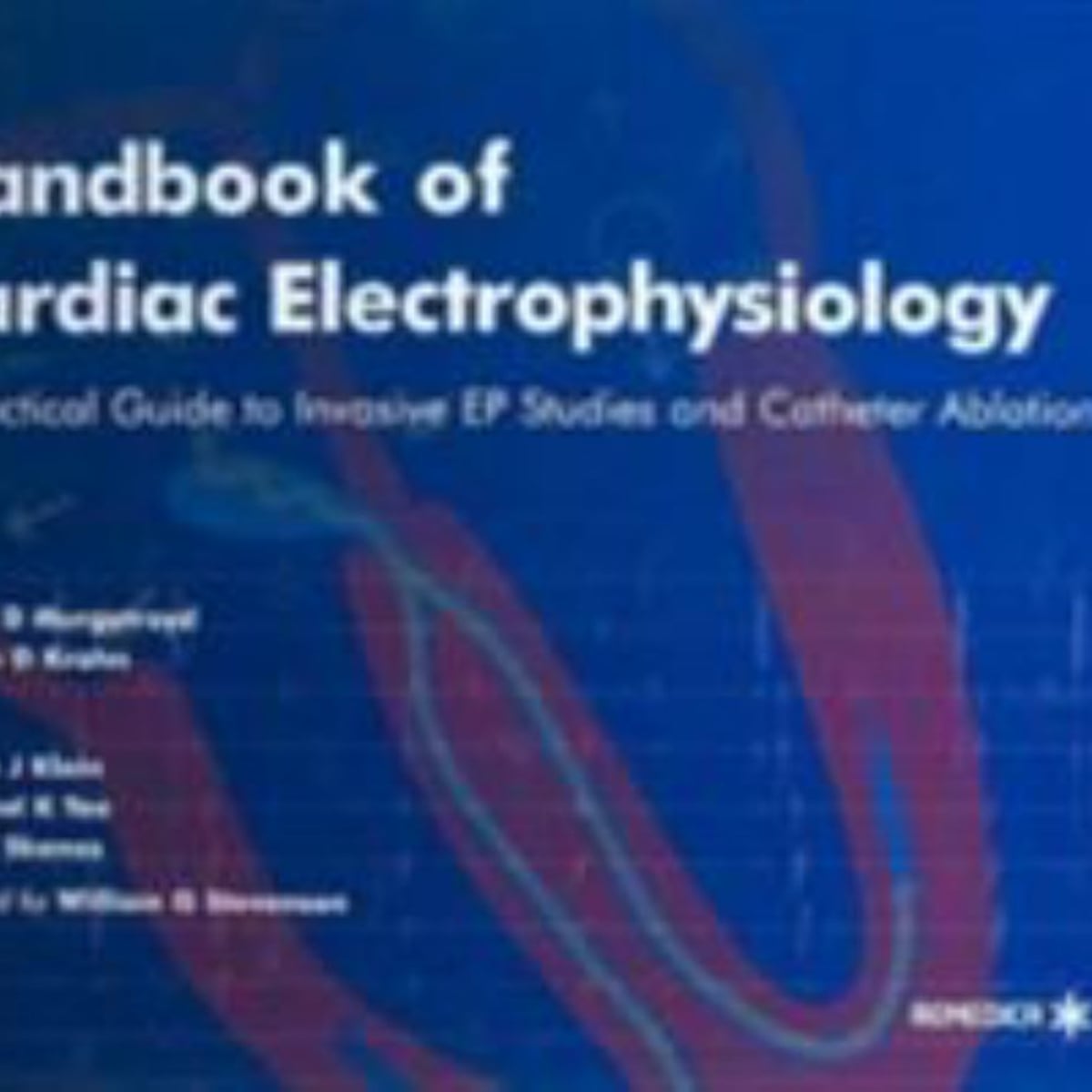 Handbook of Cardiac Electrophysiology by Francis D. Murgatroyd, Andrew ...