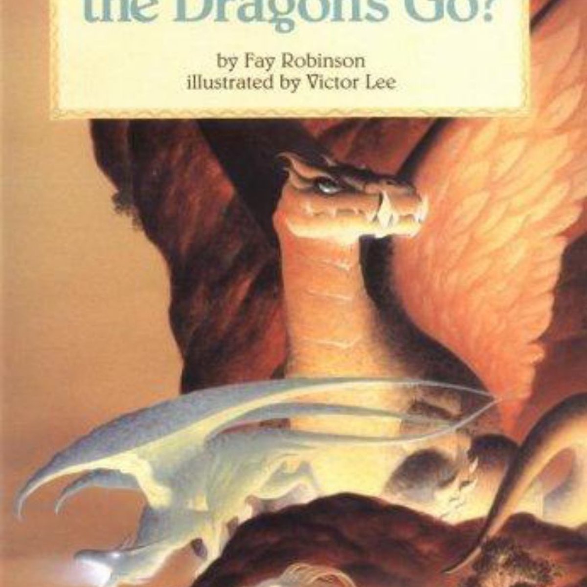 Where Did All the Dragons Go? by Fay Robinson
