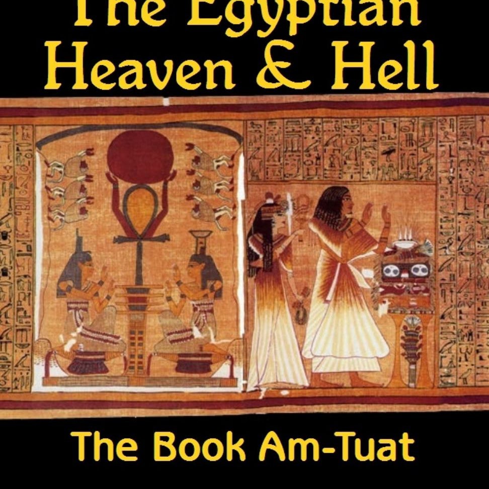 The Egyptian Heaven and Hell by E. A. Wallis Budge