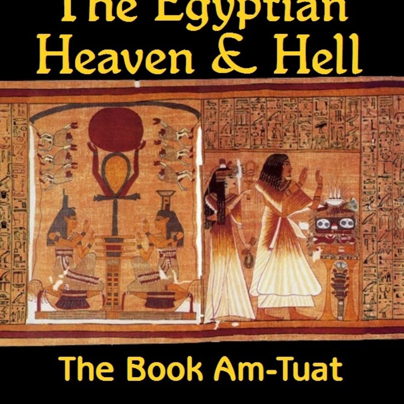 The Egyptian Heaven and Hell by E. A. Wallis Budge