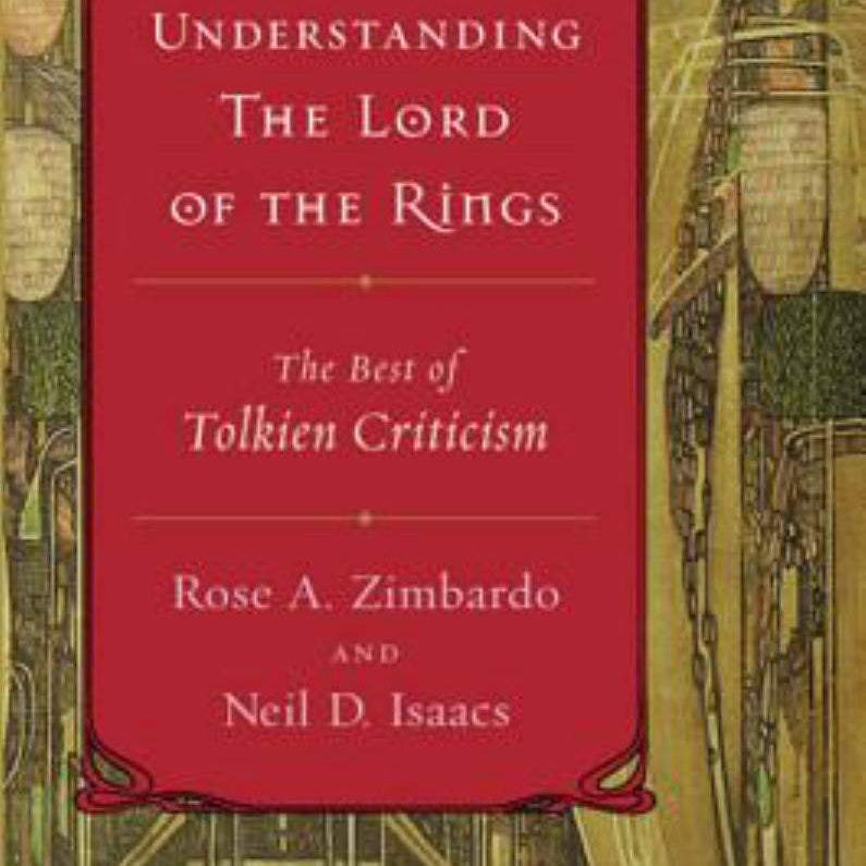 Understanding the Lord of the Rings by Neil D. Isaacs, Rose A. Zimbardo