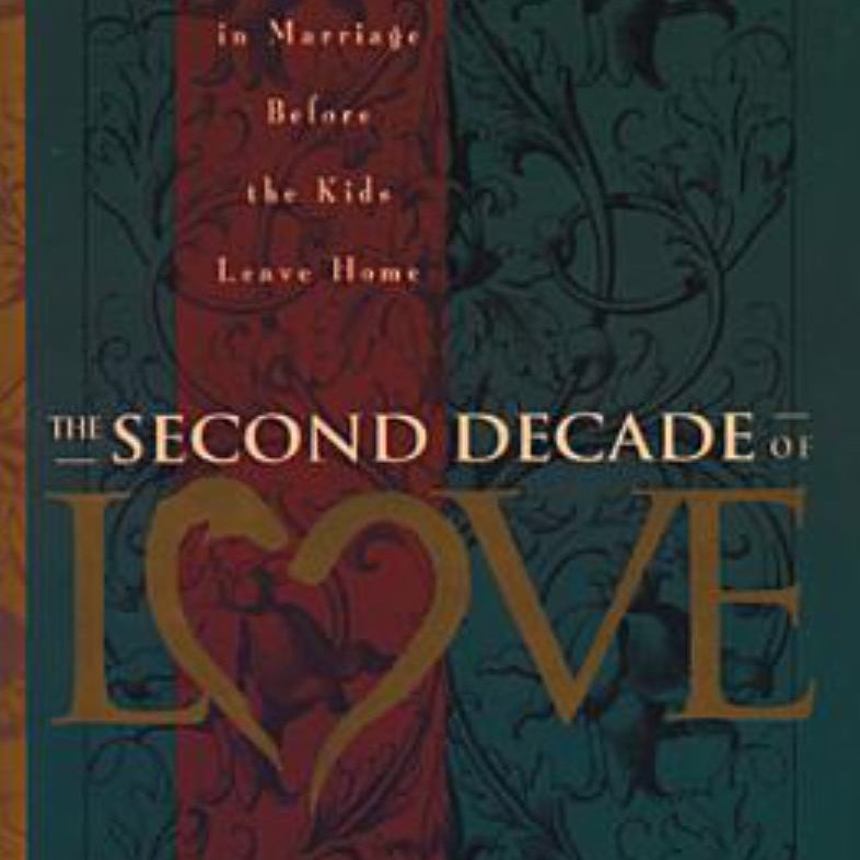 The Second Decade of Love by Greg Johnson, Mike Yorkey