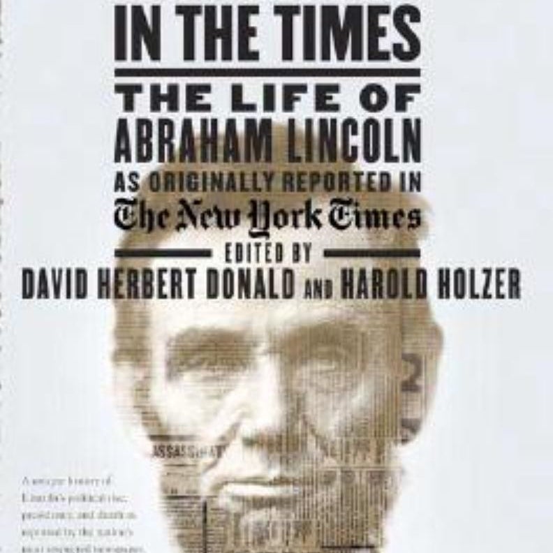 Lincoln in the Times by David Herbert Donald, Harold Holzer, David ...