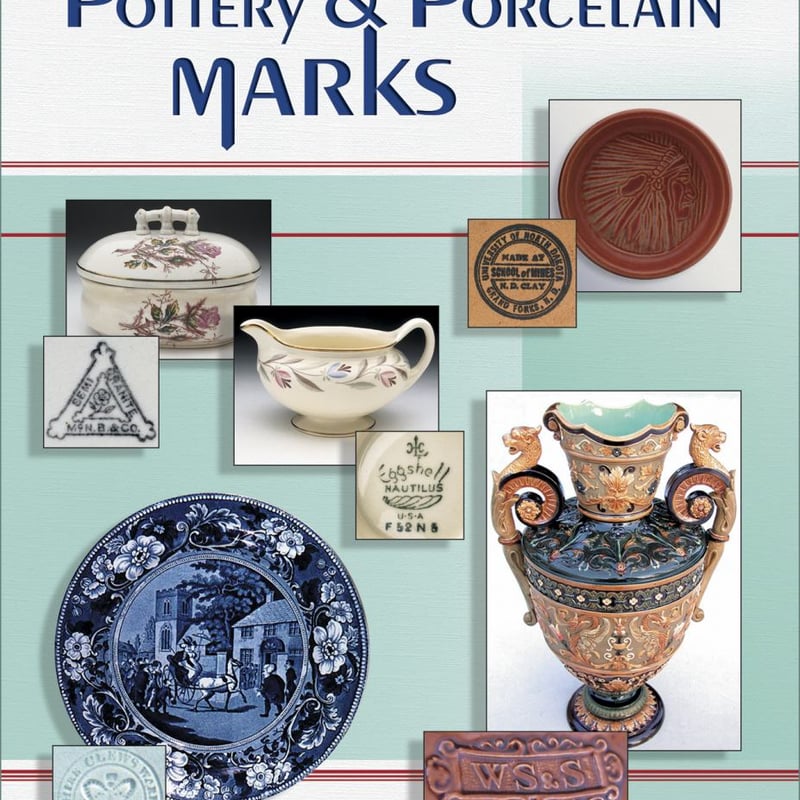 Pictorial Guide to Pottery and Porcelain Marks by Chad Lage | Pangobooks
