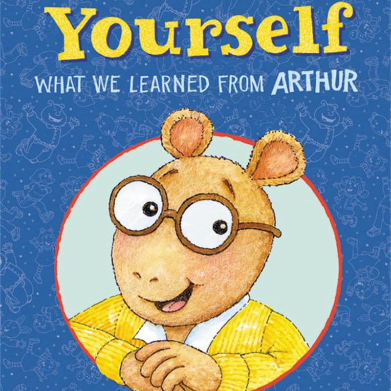 Believe in Yourself: What We Learned from Arthur by Marc Brown | Pangobooks