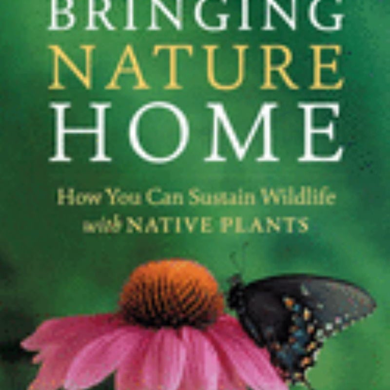 Bringing Nature Home by Douglas W. Tallamy | Pangobooks