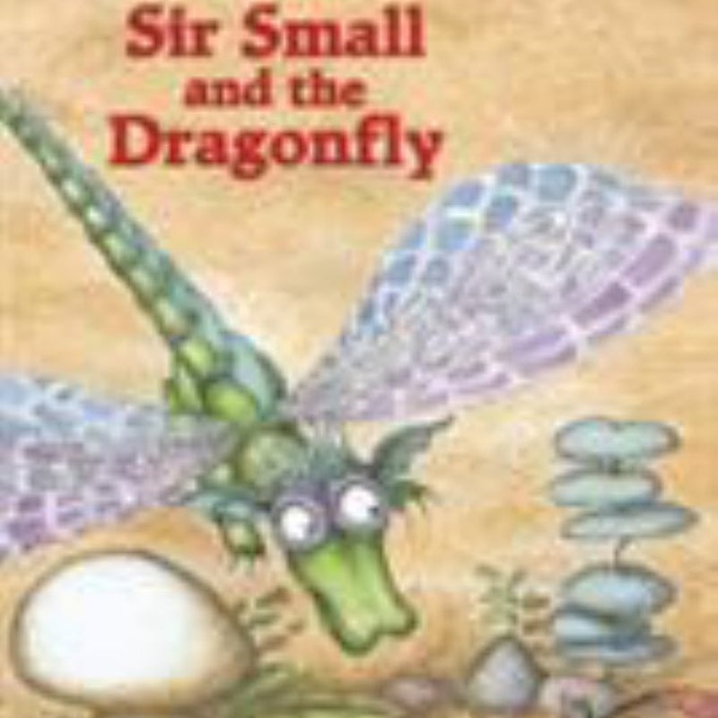 Sir Small and the Dragonfly by Jane O'Connor