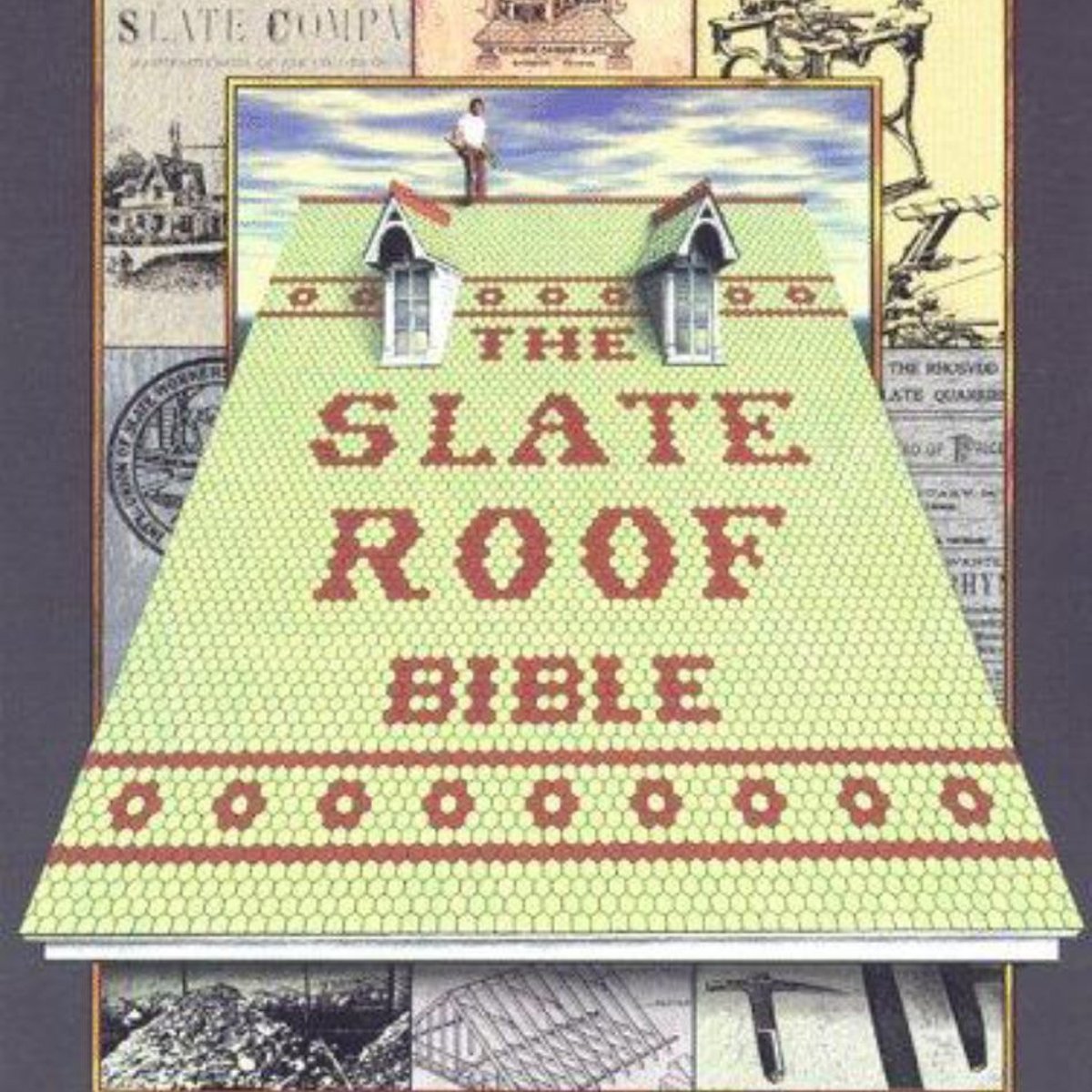 The Slate Roof Bible by Joseph C. Jenkins
