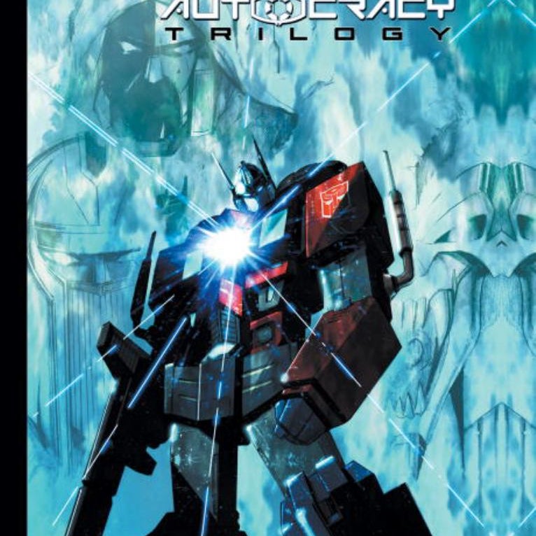 Transformers: Autocracy Trilogy by Chris Metzen, Flint Dille