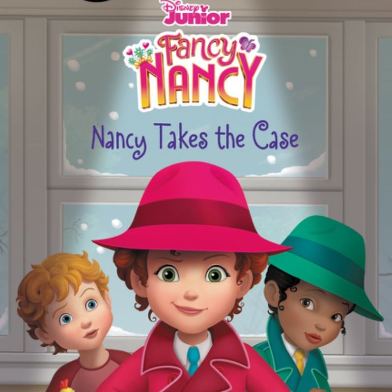Disney Junior Fancy Nancy: Nancy Takes the Case by Victoria Saxon