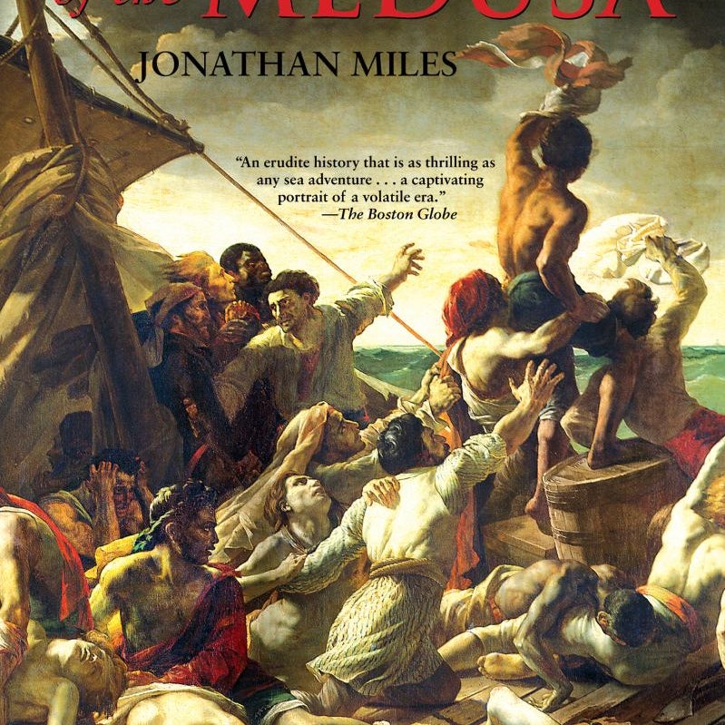 The Wreck of the Medusa by Jonathan Miles
