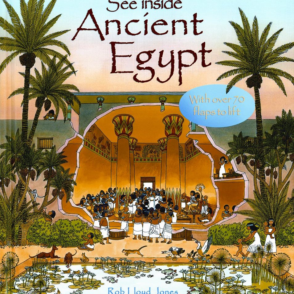 See Inside Ancient Egypt by Rob Lloyd Jones, Steve Wright
