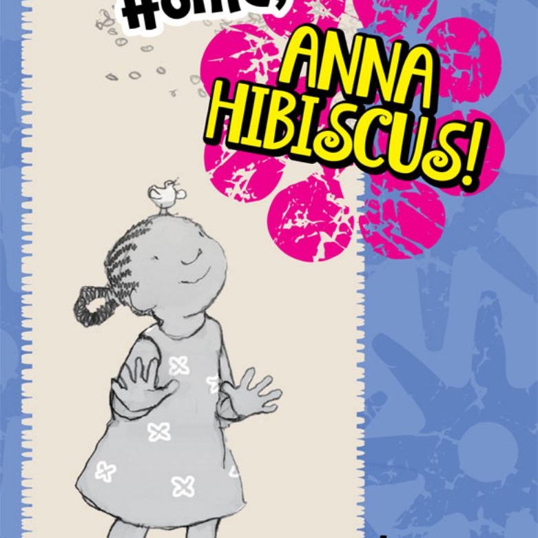 Welcome Home, Anna Hibiscus! by Atinuke | Pangobooks