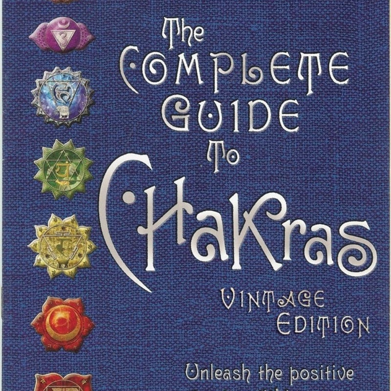 The Complete Guide to Chakras: Vintage Edition
