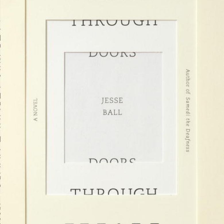 The Way Through Doors by Jesse Ball | Pangobooks