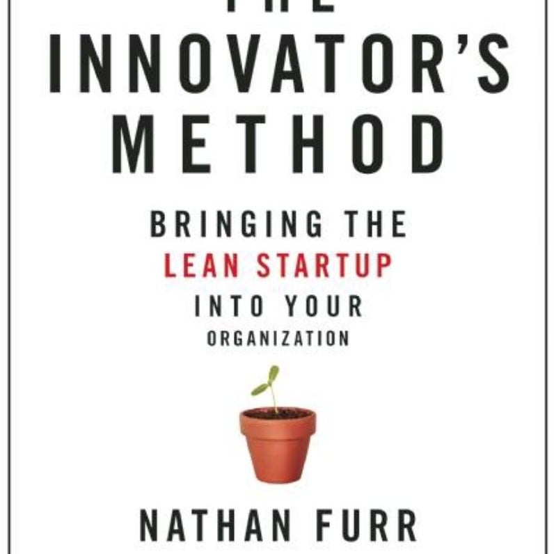 The Innovator's Method by Nathan Furr, Jeff Dyer, Clayton M. Christensen