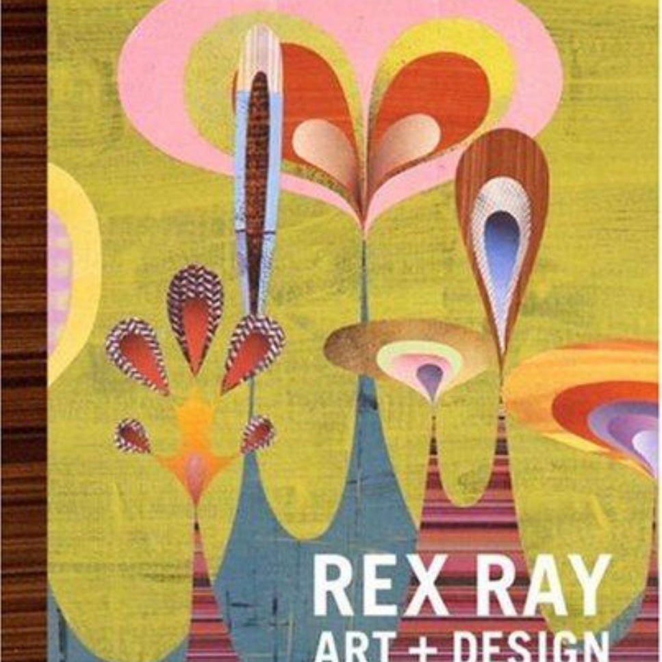 Rex Ray by Rex Ray, Douglas Coupland, Steven Skov Holt
