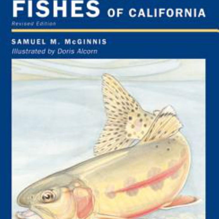 Field Guide to the Freshwater Fishes of California by Samuel M. McGinnis