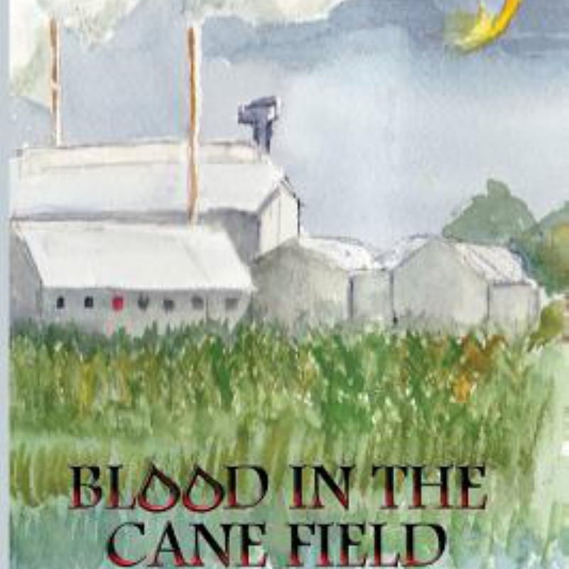Blood in the Cane Field by Anne L. Simon