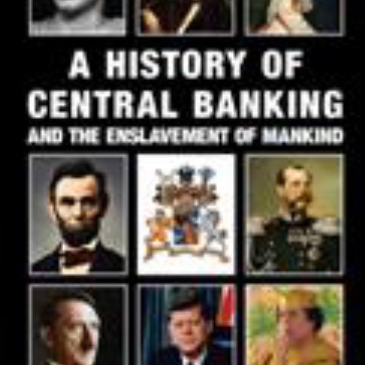 A History of Central Banking and the Enslavement of Mankind by Stephen ...
