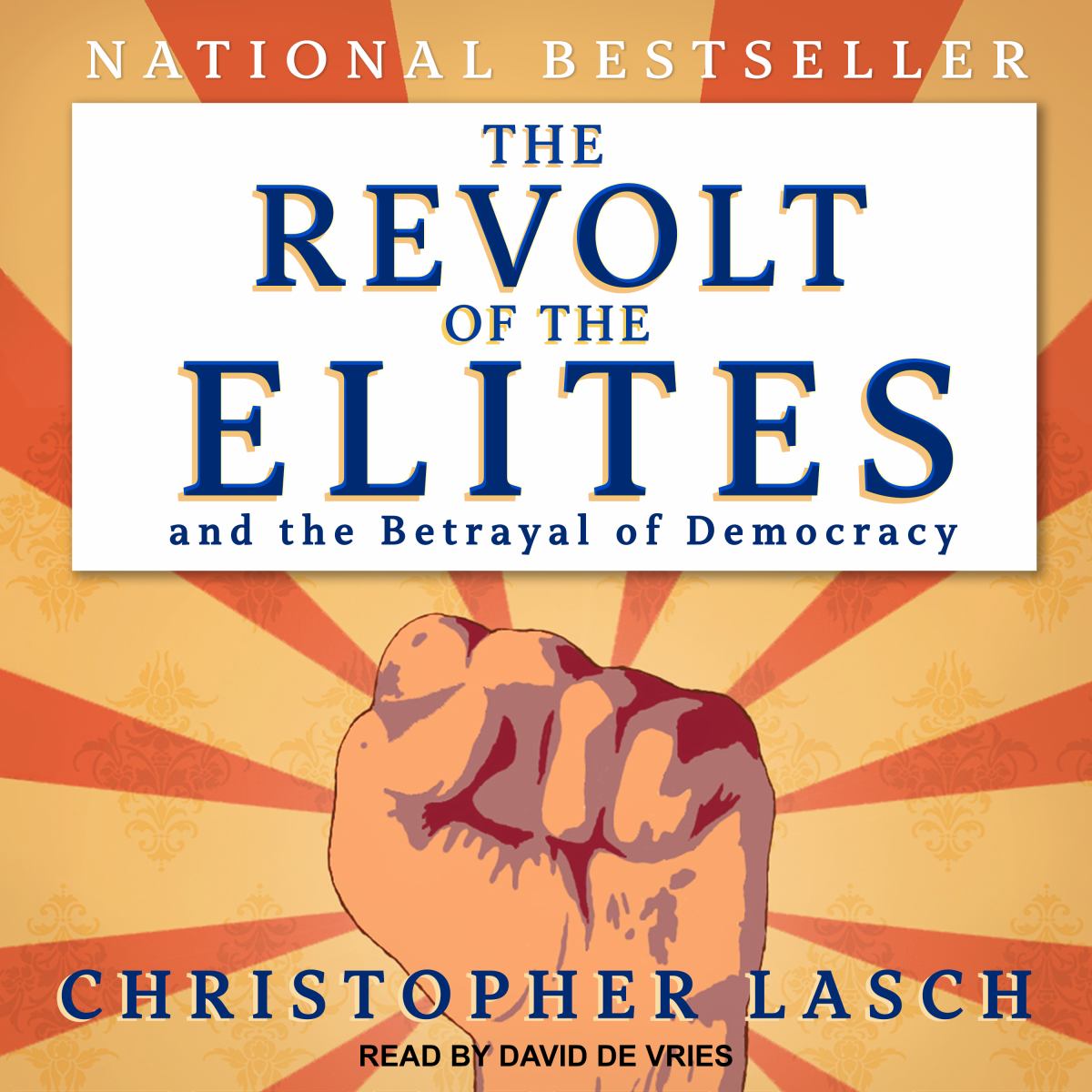 The Revolt of the Elites and the Betrayal of Democracy by Christopher ...