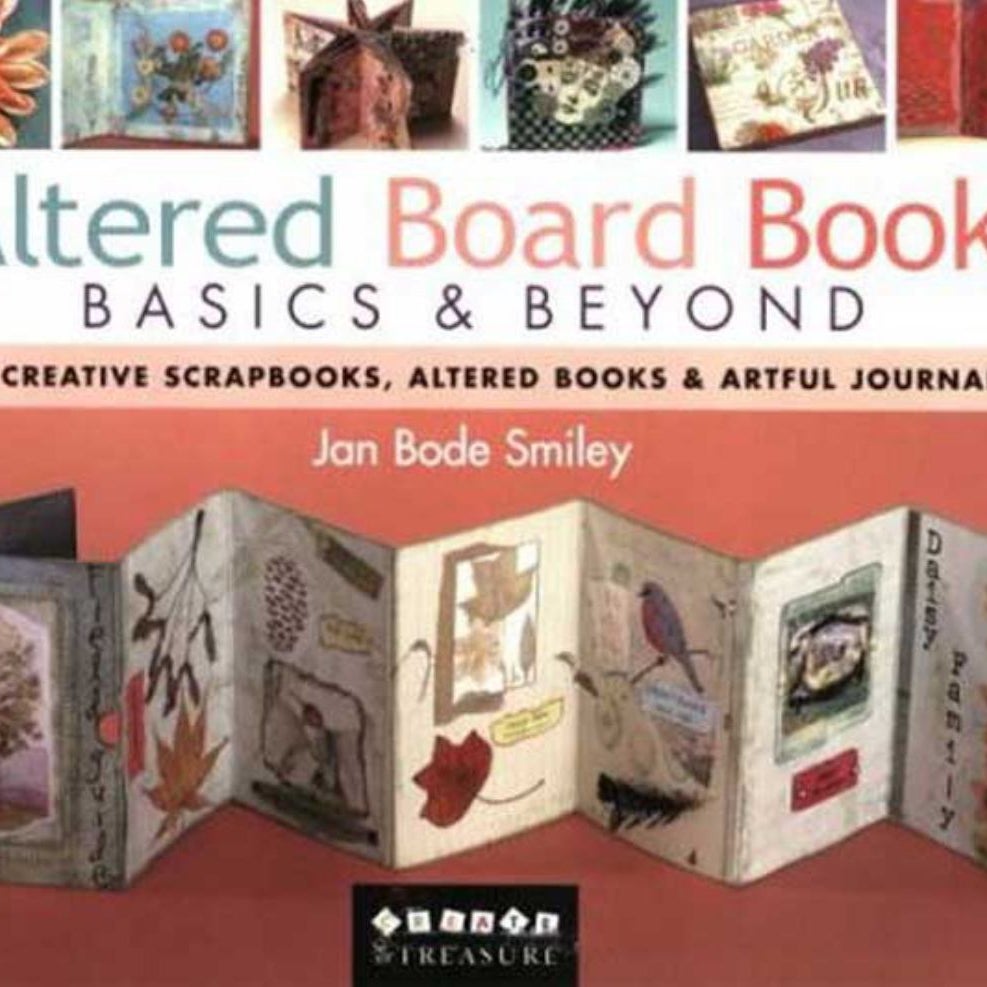 Altered Board Book Basics and Beyond by Jan Bode Smiley