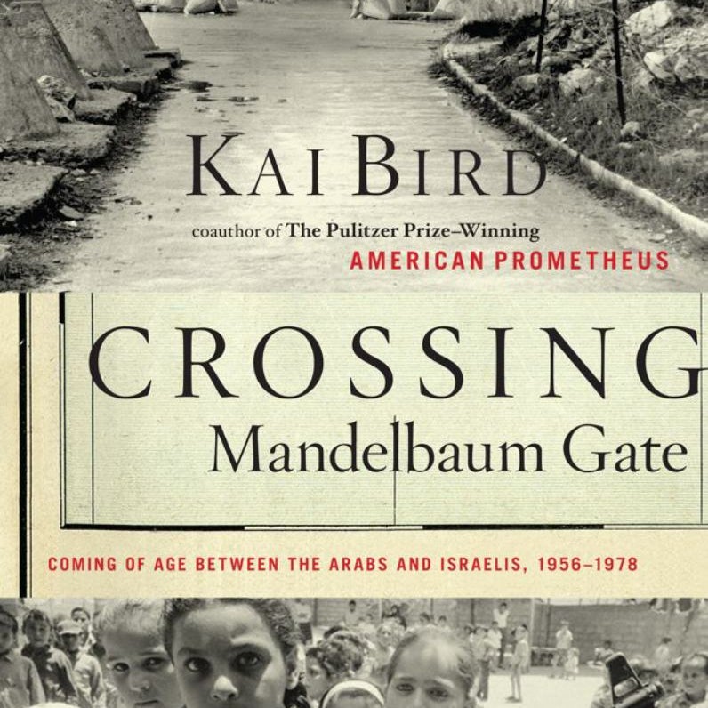 Crossing Mandelbaum Gate by Kai Bird