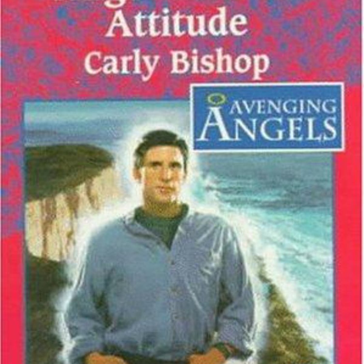 Angel with an Attitude by Carly Bishop