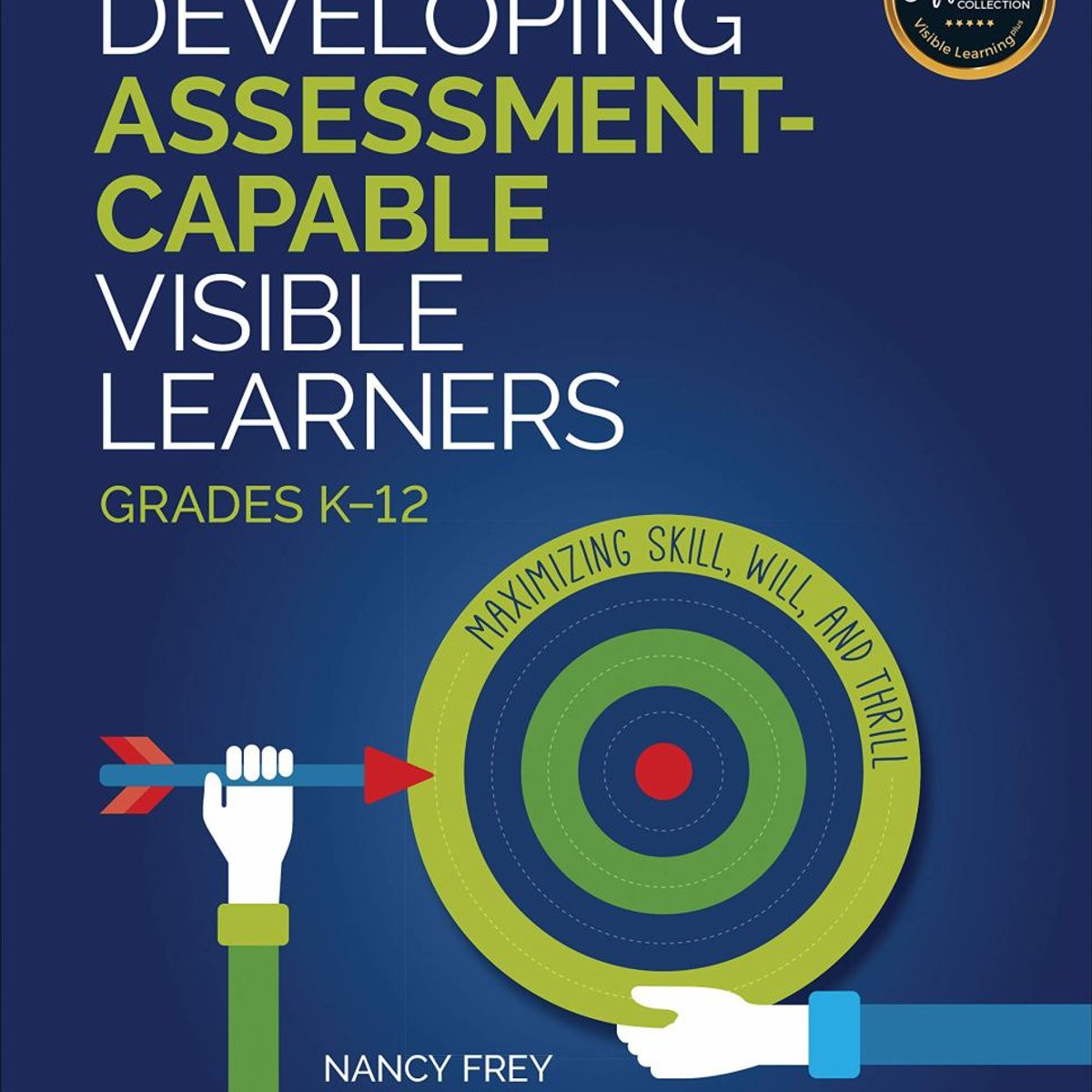 Developing Assessment-Capable Visible Learners, Grades K-12 by Nancy ...