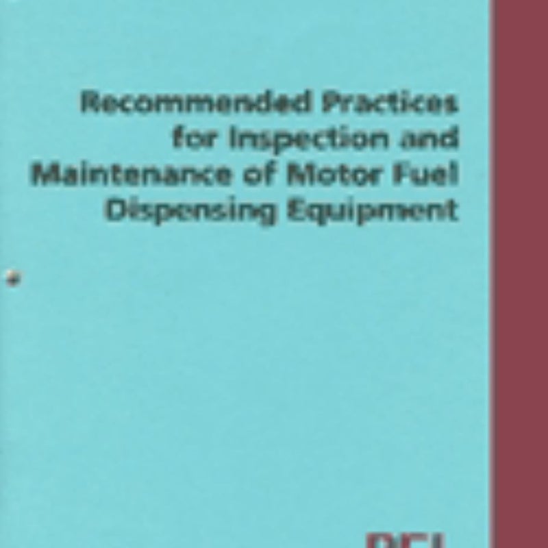 Recommended Practices for Inspection and Maintenance of Motor Fuel ...